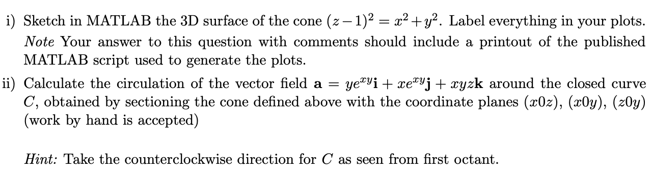 Solved i) Sketch in MATLAB the 3D surface of the cone | Chegg.com