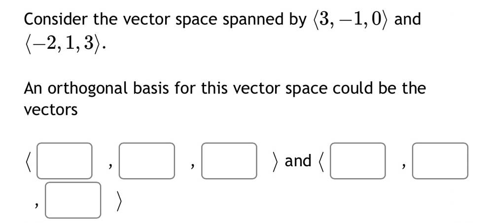 Solved Consider the vector space spanned by 3,−1,0 and | Chegg.com