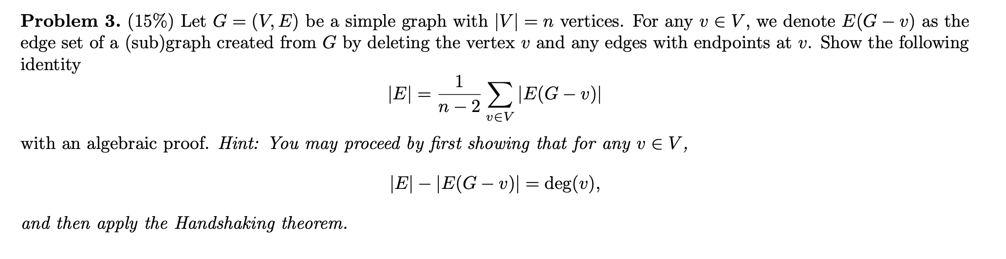Solved Problem 3. (15%) Let G = (V, E) be a simple graph | Chegg.com