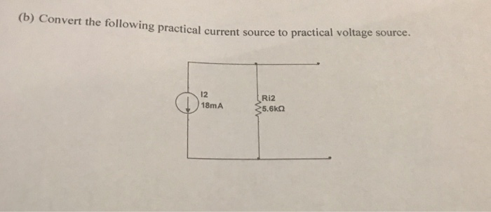 Solved (a) Convert the following practical voltage source to | Chegg.com
