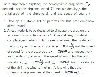 Solved For a supersonic airplane, the aerodynamic drag force | Chegg.com