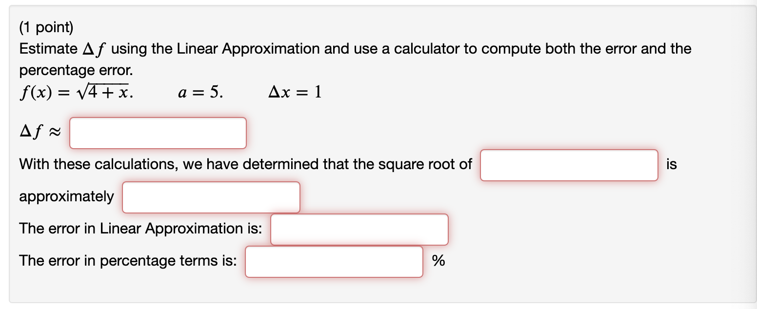 Solved (1 point) Estimate Af using the Linear Approximation | Chegg.com