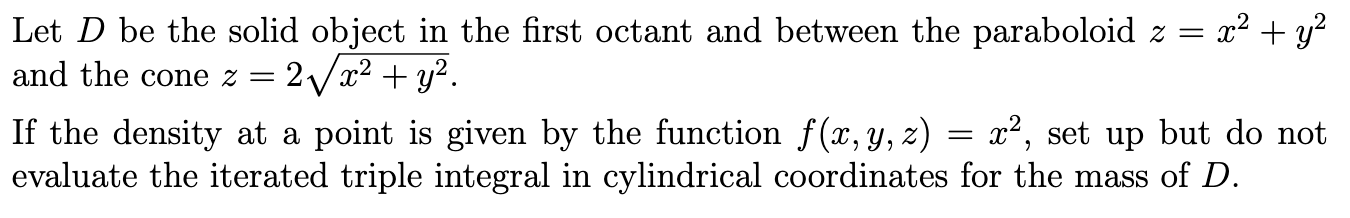 Solved Let D be the solid object in the first octant and | Chegg.com
