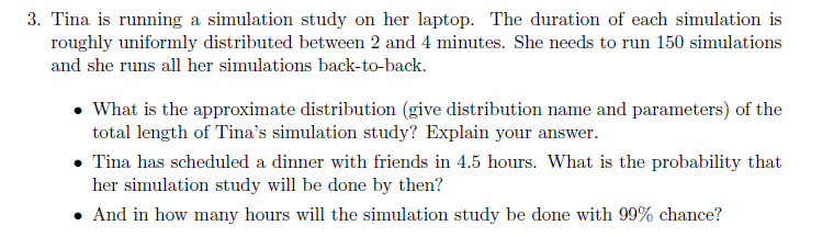 Solved 3. Tina is running a simulation study on her laptop. | Chegg.com