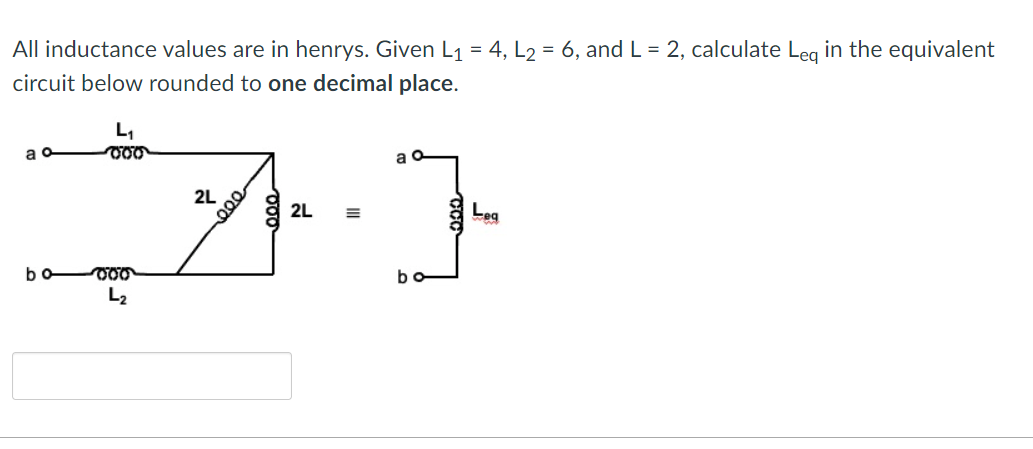 Solved All inductance values are in henrys. Given L1 = 4, L2 | Chegg.com