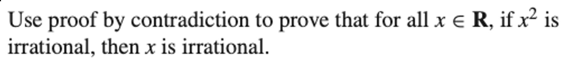 Solved Use proof by contradiction to prove that for all x € | Chegg.com