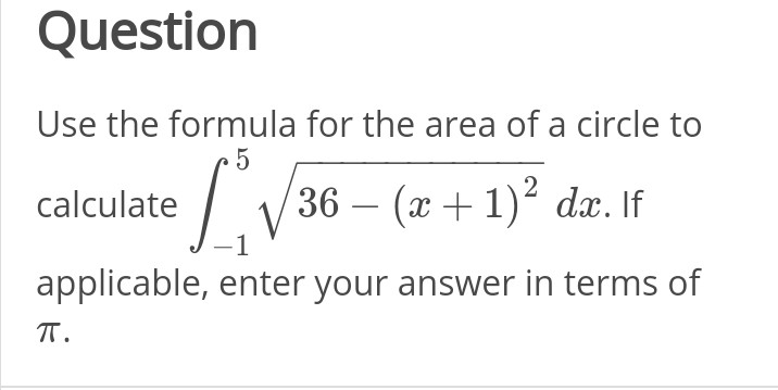 Solved Question Use the formula for the area of a circle to | Chegg.com