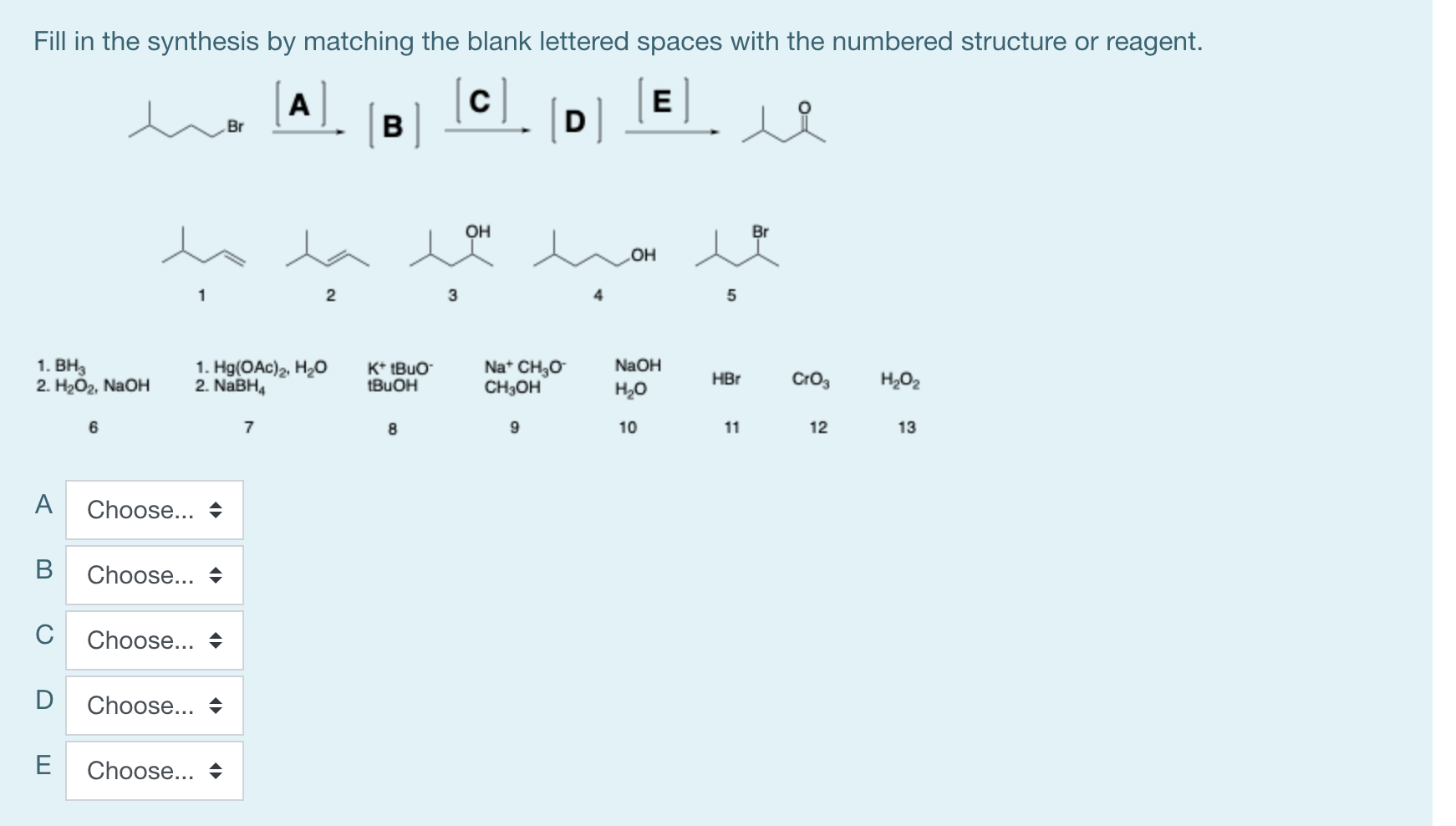 Solved Fill in the synthesis by matching the blank lettered | Chegg.com