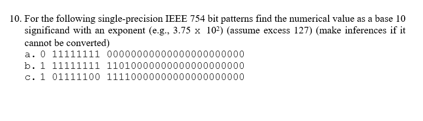 Solved 10. For the following single-precision IEEE 754 bit | Chegg.com