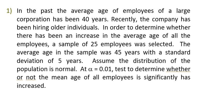 Solved 1 In The Past The Average Age Of Employees Of A Chegg solved-1-in-the-past-the-average-age-of-employees-of-a-chegg