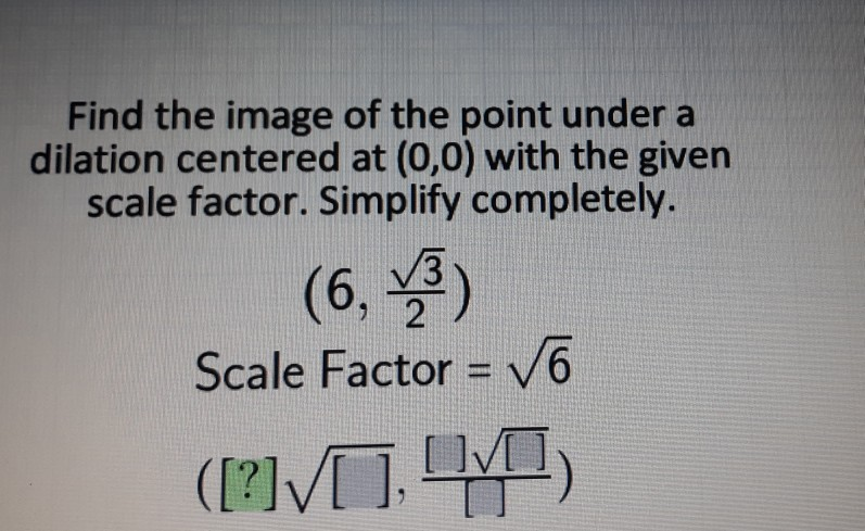 Solved Find the image of the point under a dilation centered | Chegg.com