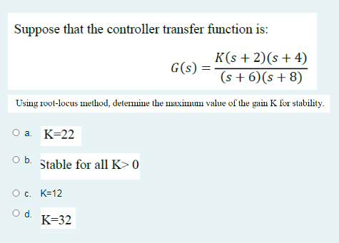 Solved Suppose that the controller transfer function is: | Chegg.com