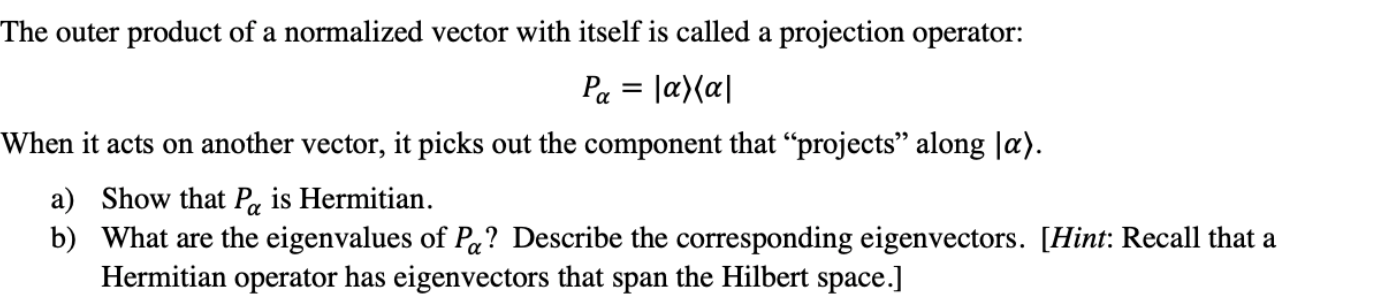 Solved The outer product of a normalized vector with itself | Chegg.com