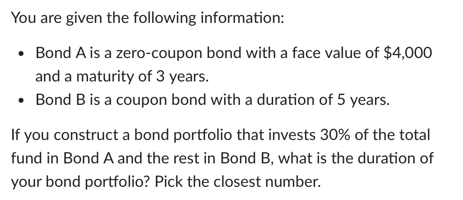 Solved You are given the following information:- ﻿Bond \( ﻿A | Chegg.com