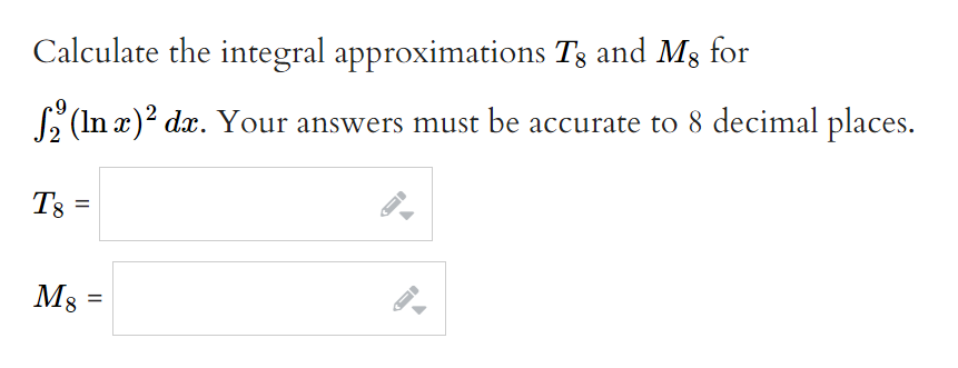 Solved Calculate the integral approximations T8 and M8 for | Chegg.com