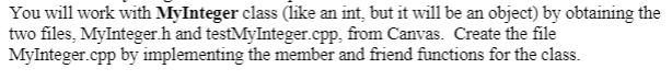 Solved You will work with MyInteger class (like an int, but | Chegg.com