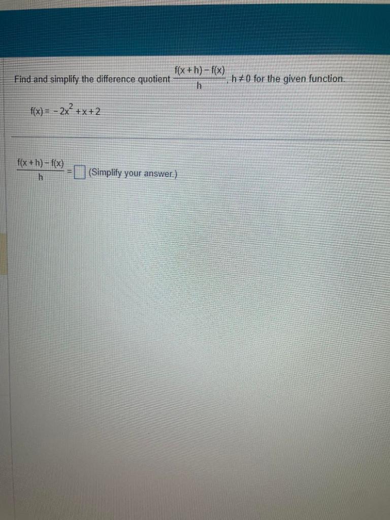 Solved Find and simplify the difference quotient | Chegg.com
