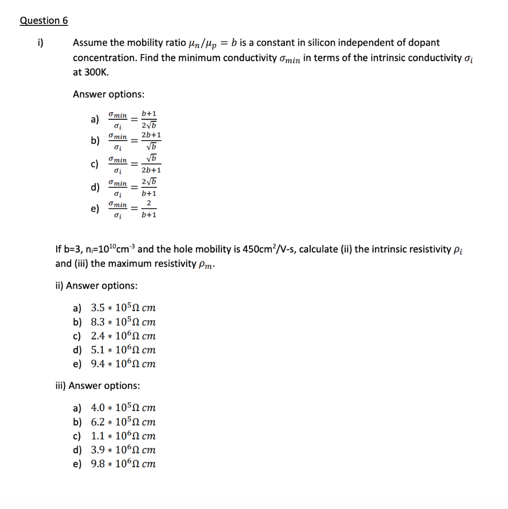 Solved Question 6 i) Assume the mobility ratio un/up = b is | Chegg.com