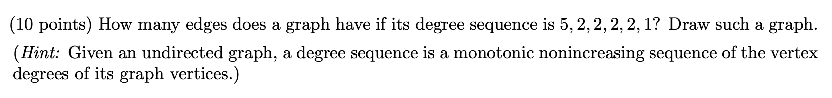 Solved How many edges does a graph have if its degree | Chegg.com