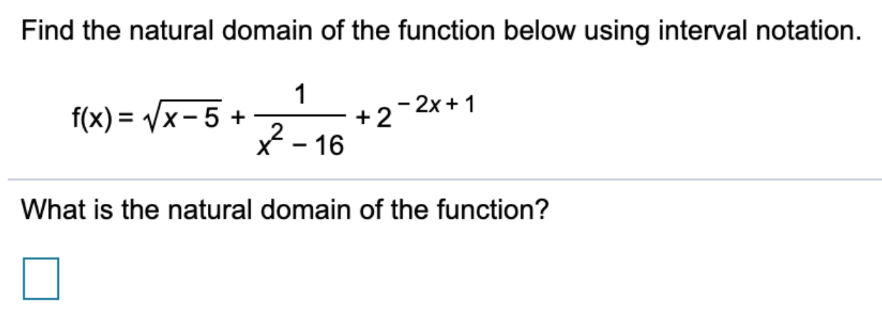 Solved Find the natural domain of the function below using | Chegg.com