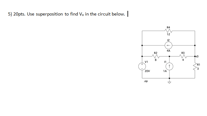 Solved 5) 20pts. Use superposition to find Vo in the circuit | Chegg.com
