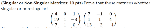 Solved (Singular or Non-Singular Matrices: 10 pts) Prove | Chegg.com