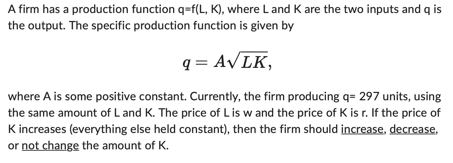 Solved A firm has production function q=f(L, K), where L and | Chegg.com