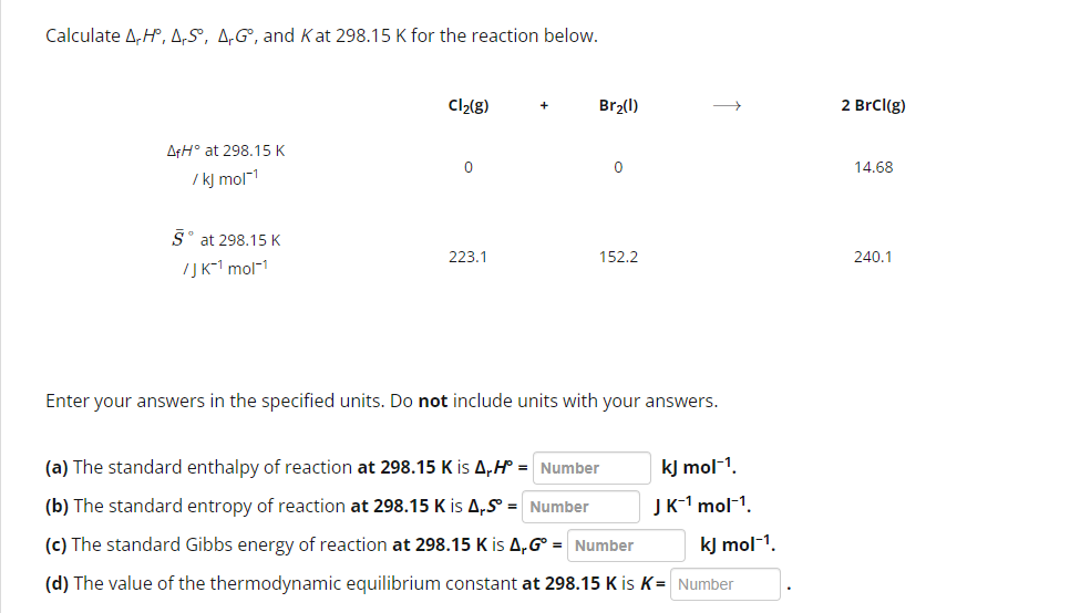 Solved Calculate ΔrH∘,ΔrS∘,ΔrG∘, and K at 298.15 K for the | Chegg.com