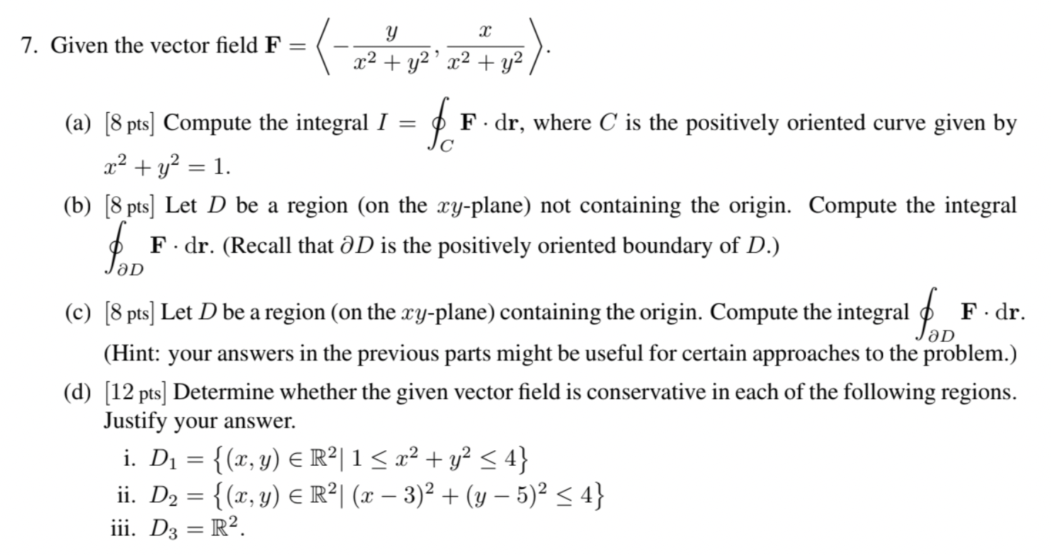 Solved Given the vector field F= −x2+y2y,x2+y2x (a) [8 pts] | Chegg.com