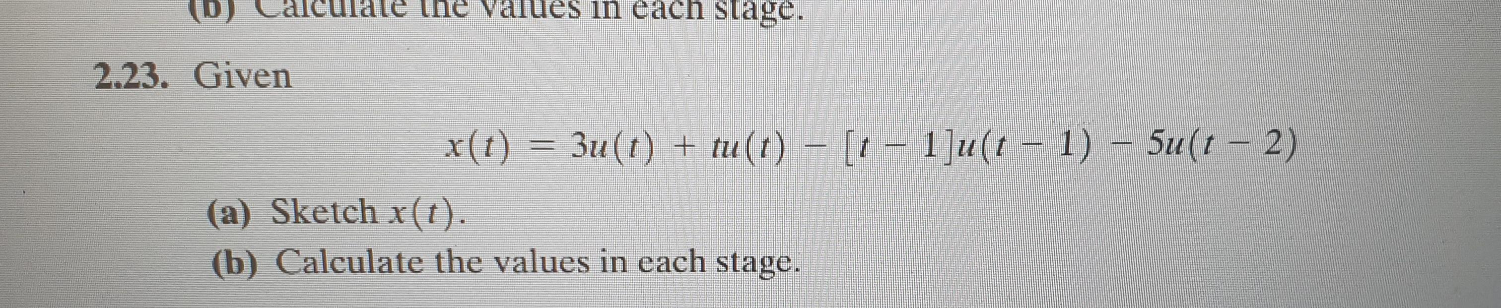 Solved 2.23. Given x1t2 = 3u1t2 + tu1t2 - 3t - 14u1t - 12 - | Chegg.com
