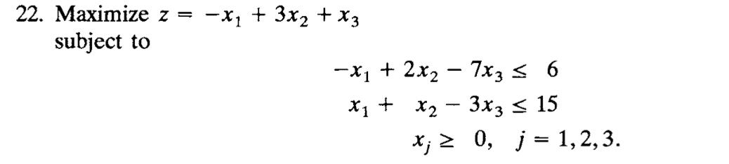 Solved z=−x1+3x2+x3 −x1+2x2−7x3≤6 x1+x2−3x3≤15 xj≥0,j=1,2,3. | Chegg.com