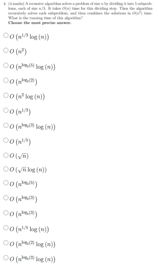 Solved 4. (4 marks) A recursive algorithm solves a problem | Chegg.com