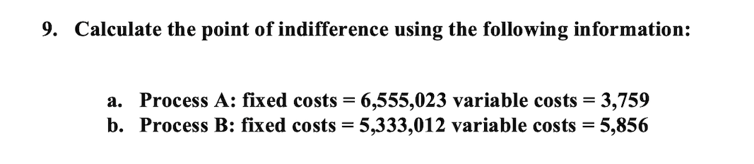 Solved 9. Calculate the point of indifference using the | Chegg.com
