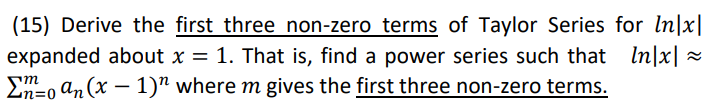 Solved (15) Derive the first three non-zero terms of Taylor | Chegg.com