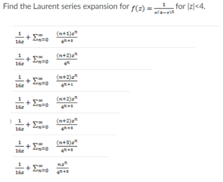 Solved Find the Laurent series expansion for f(z) = 1 for | Chegg.com