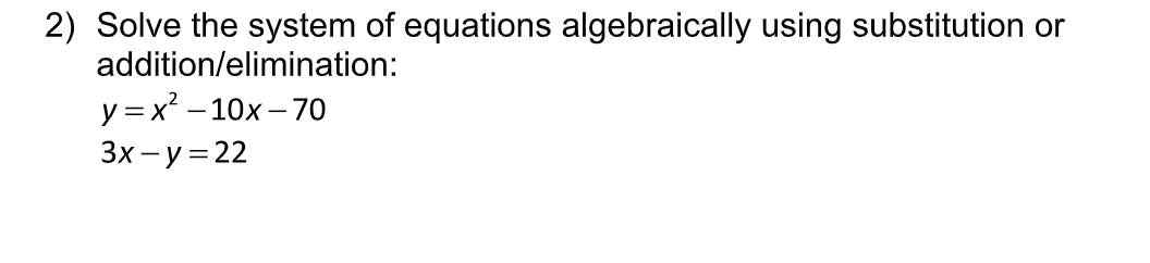 Solved 2) Solve the system of equations algebraically using | Chegg.com