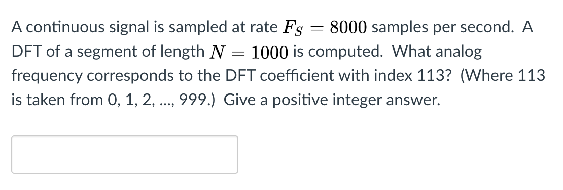 Solved - A continuous signal is sampled at rate Fs 8000 | Chegg.com