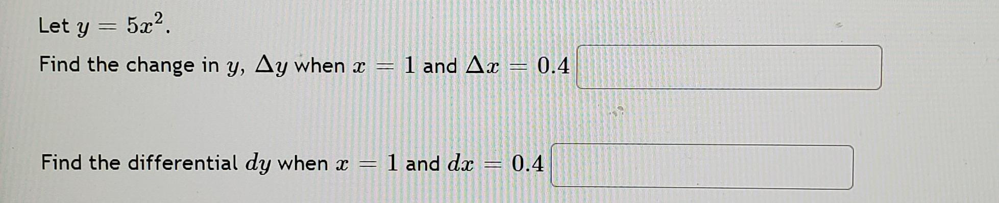 Solved With the y=5x2y=5x2. Find the change in yy, ΔyΔy when | Chegg.com