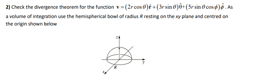 Solved 2) Check the divergence theorem for the function | Chegg.com