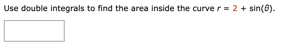 Solved Use double integrals to find the area inside the | Chegg.com