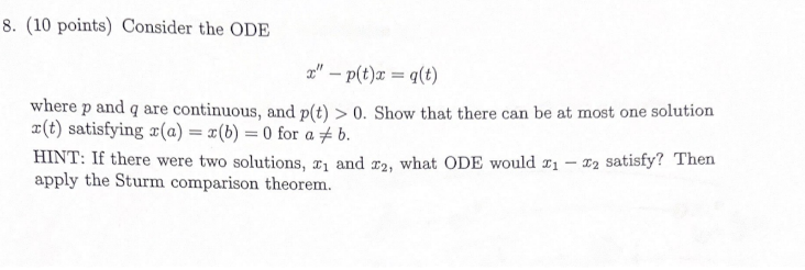 Solved 8. (10 points) Consider the ODE x′′−p(t)x=q(t) where | Chegg.com