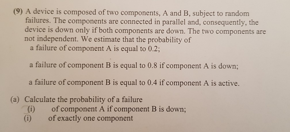 Solved (9) A device is composed of two components, A and B, | Chegg.com