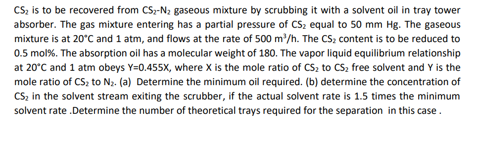 Solved CS2 is to be recovered from CS2−N2 gaseous mixture by | Chegg.com