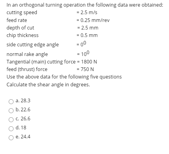 Solved In an orthogonal turning operation the following data | Chegg.com