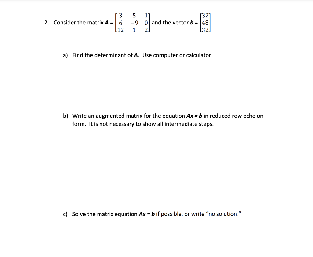 Solved 2. Consider the matrix A=⎣⎡36125−91102⎦⎤ and the | Chegg.com