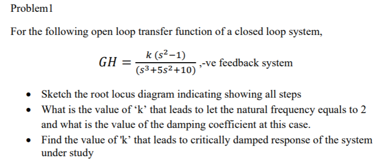 Solved Probleml For the following open loop transfer | Chegg.com