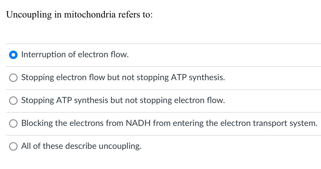 Solved Uncoupling in mitochondria refers to: Interruption of | Chegg.com