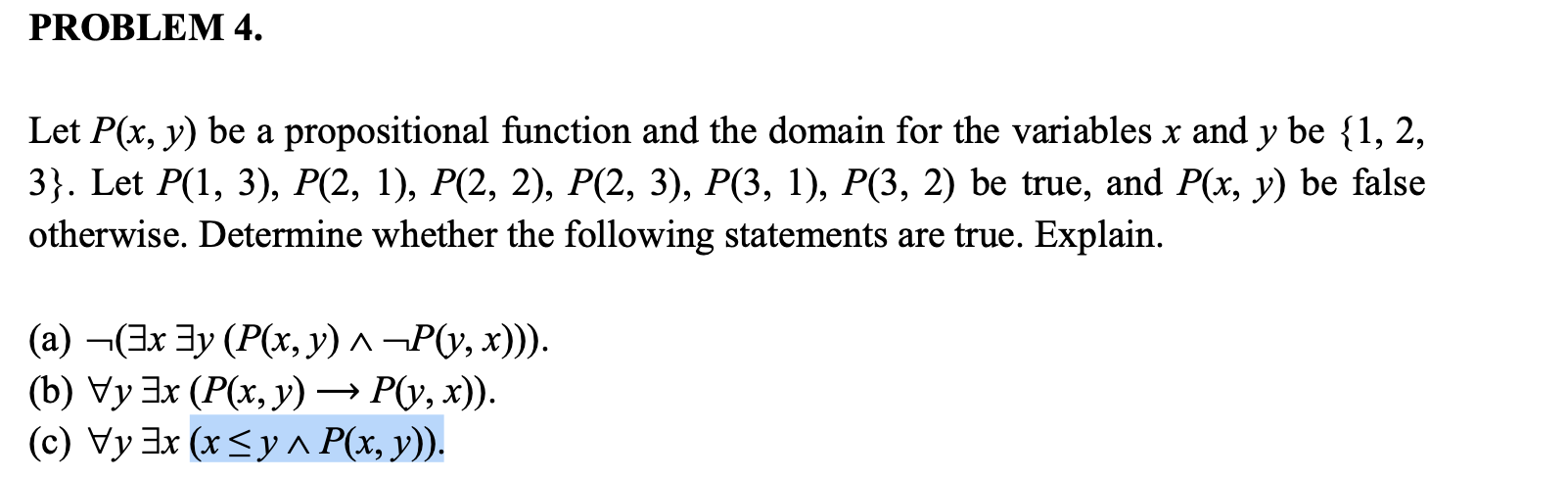 Solved PROBLEM 4. Let P(x, y) be a propositional function | Chegg.com