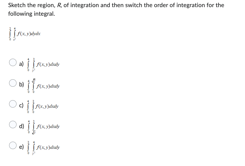 Solved Sketch the region, R, ﻿of integration and then switch | Chegg.com