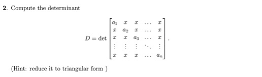 Solved 2. Compute the determinant I ai I 02 D=det + I 03 1 T | Chegg.com